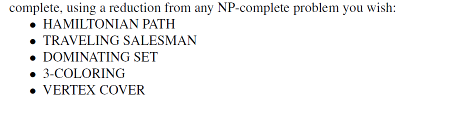 Solved complete, using a reduction from any NP-complete | Chegg.com