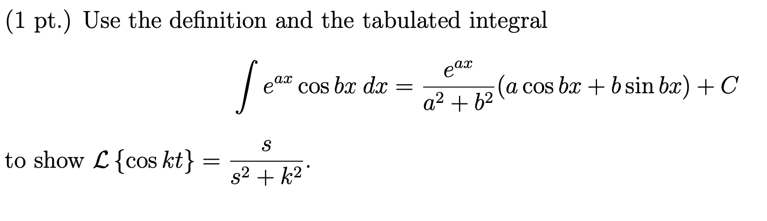 Solved (1 pt.) Use the definition and the tabulated integral | Chegg.com