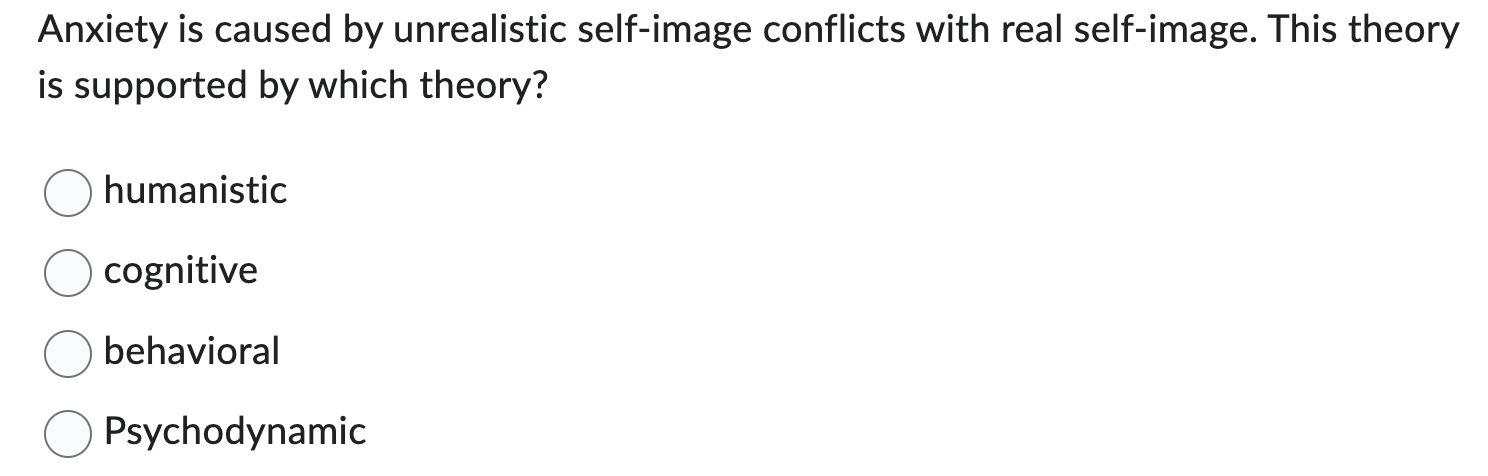 Solved Anxiety is caused by unrealistic self-image conflicts | Chegg.com