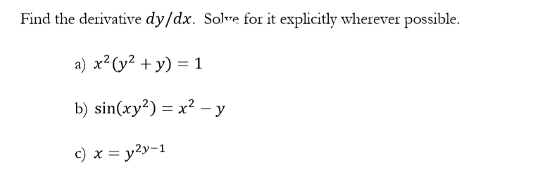 Solved Find the derivative dy/dx. Solve for it explicitly | Chegg.com