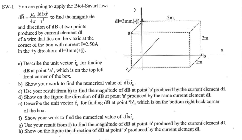 Solved SW-1 ﻿You are going to apply the Biot-Savart | Chegg.com