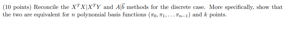 Solved (10 points) Reconcile the XTX|XTY and Ab methods for | Chegg.com