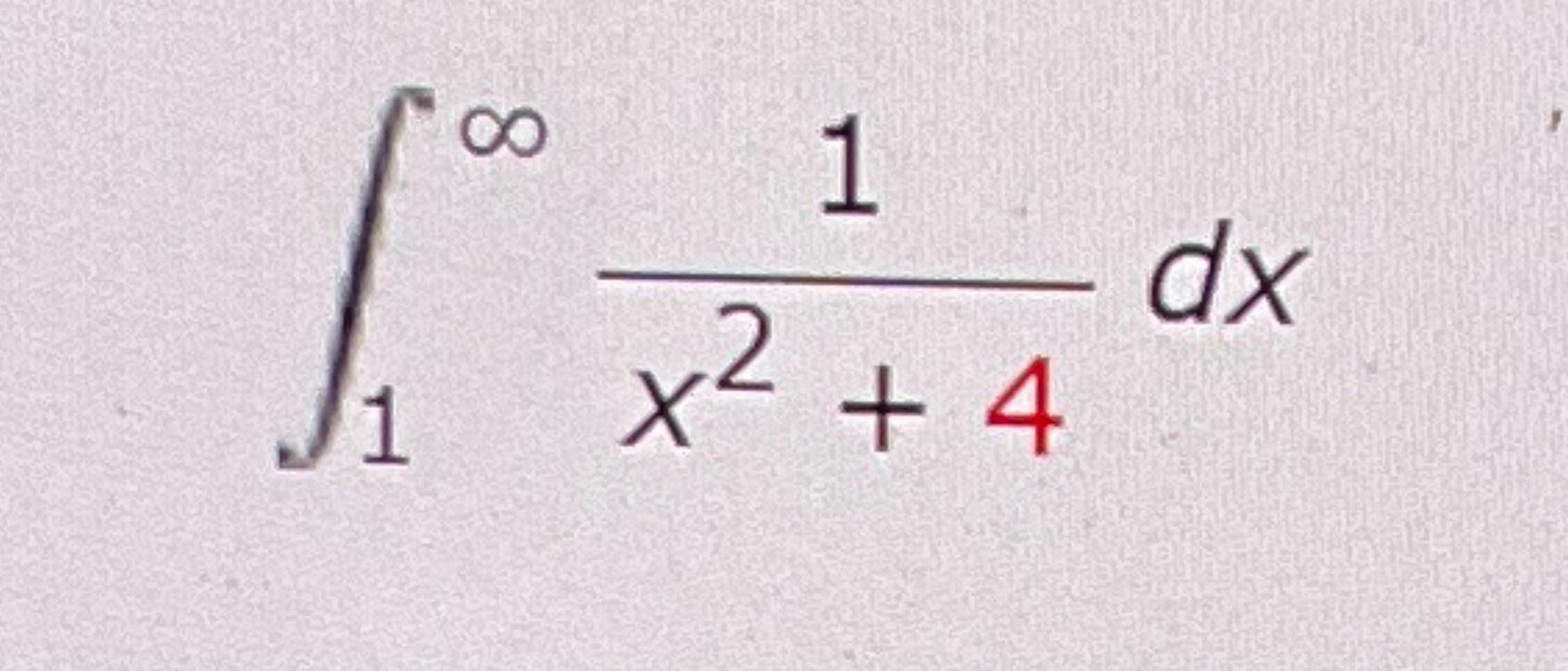 Solved ∫1∞1x2+4dx | Chegg.com