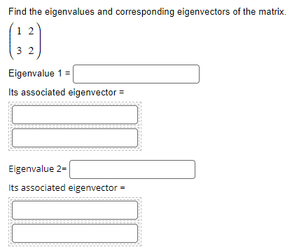 Solved Find the eigenvalues and corresponding eigenvectors | Chegg.com