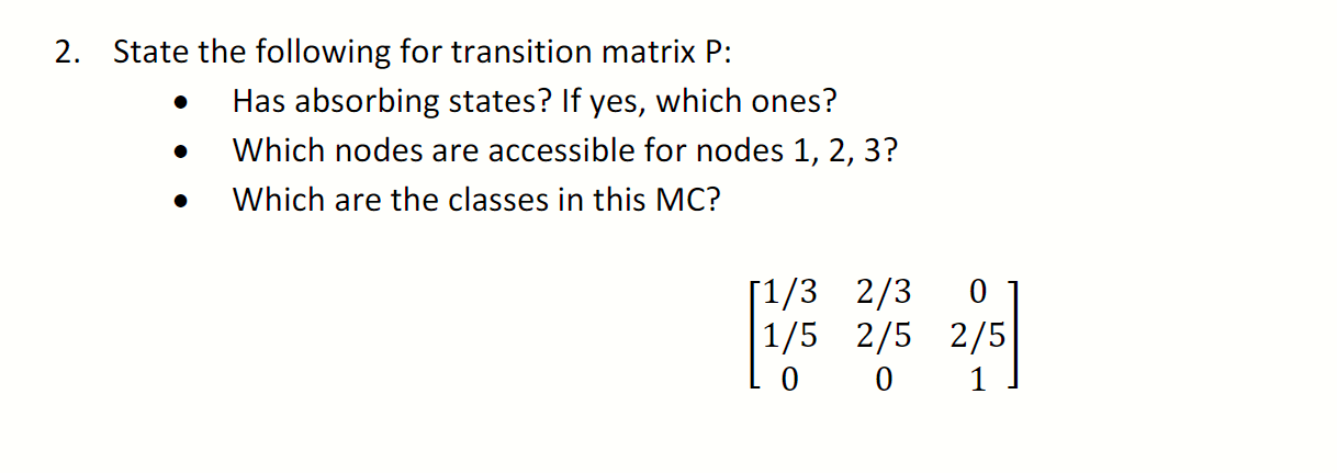 Solved . 2. State the following for transition matrix P: Has | Chegg.com