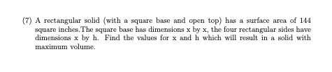 Solved (7) A rectangular solid (with a square base and open | Chegg.com