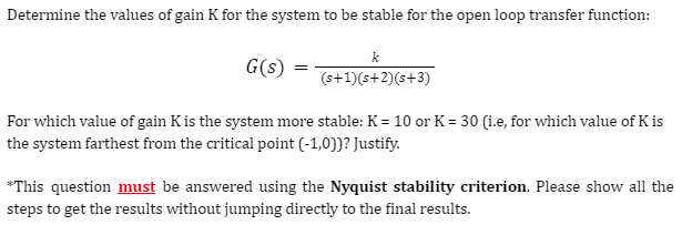 Solved Determine the values of gain K for the system to be | Chegg.com