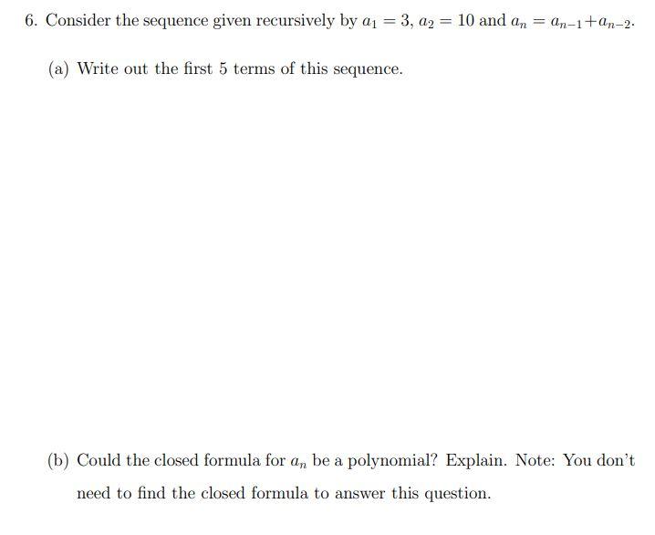 Solved 6. Consider the sequence given recursively by a1 = 3, | Chegg.com