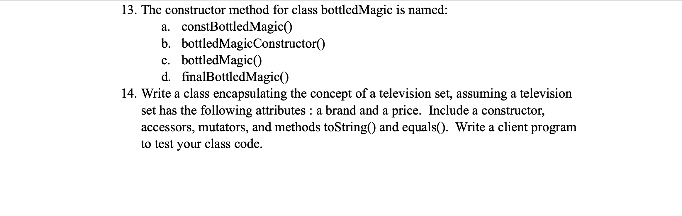 Solved 13. The constructor method for class bottledMagic is | Chegg.com