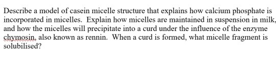 Solved Describe A Model Of Casein Micelle Structure That