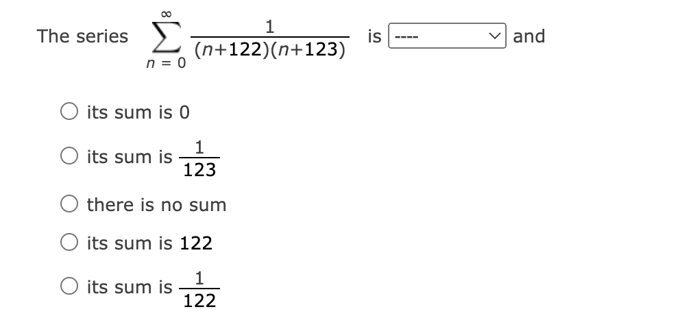 Solved 00 The series Σ 1 (n+122)(n+123) is DO vand n = 0 O | Chegg.com