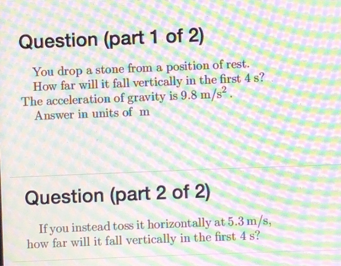Solved Question (part 1 of 2) You drop a stone from a | Chegg.com