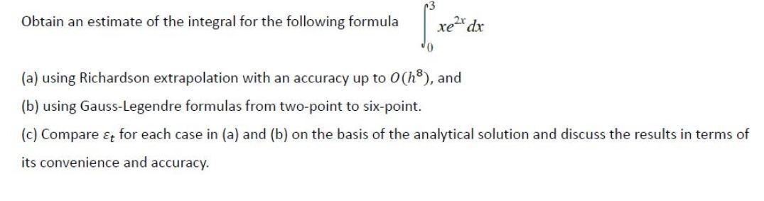 Solved Obtain an estimate of the integral for the following | Chegg.com