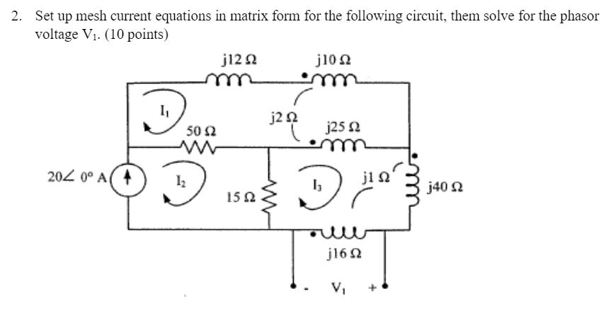 Solved 2. Set up mesh current equations in matrix form for | Chegg.com