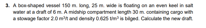 Solved 3. A box-shaped vessel 150 m. long, 25 m. wide is | Chegg.com