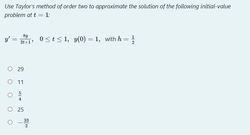 Solved Use Taylor's method of order two to approximate the | Chegg.com