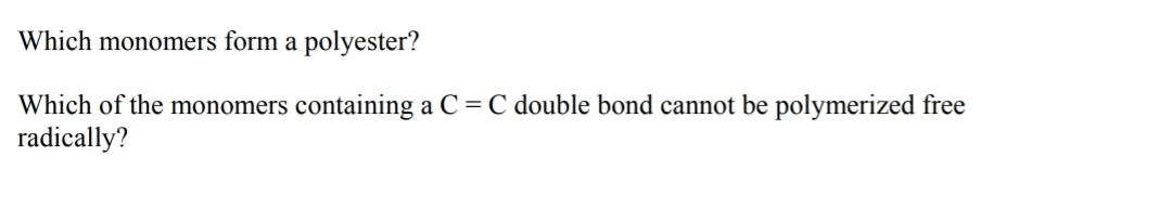 Solved Which monomers form a polyester? Which of the | Chegg.com