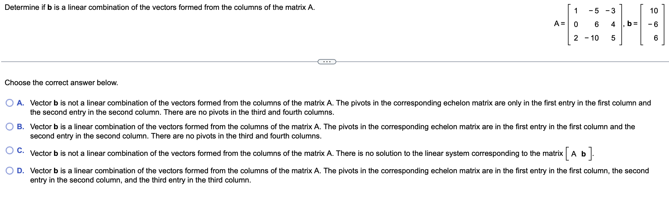 Solved Determine if b is a linear combination of the vectors | Chegg.com