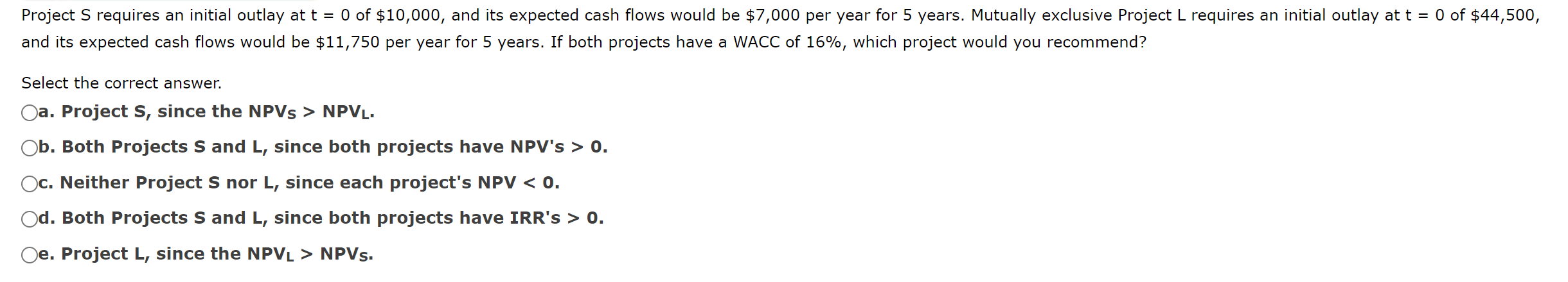 Solved Project S requires an initial outlay at t = 0 of | Chegg.com