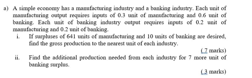 Solved a) A simple economy has a manufacturing industry and | Chegg.com