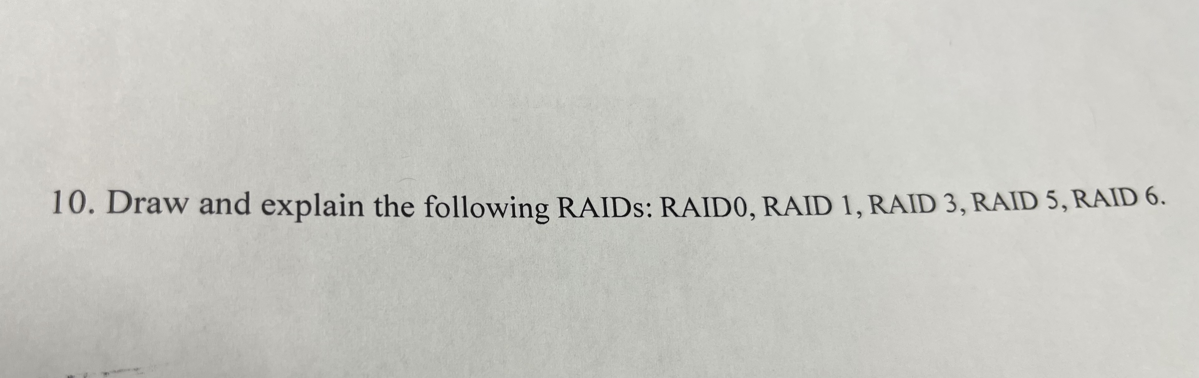 Solved 10. Draw and explain the following RAIDs: RAID0, RAID | Chegg.com