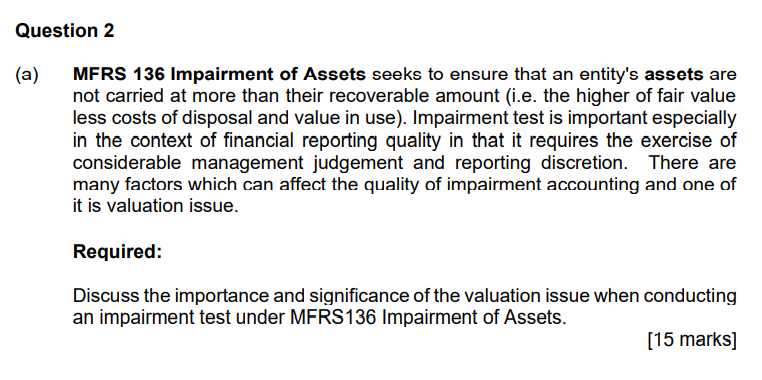 Solved Question 2 (a) MFRS 136 Impairment of Assets seeks to | Chegg.com