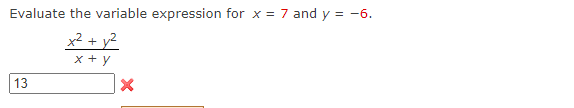 Solved Evaluate the variable expression for x=7 and y=−6. | Chegg.com