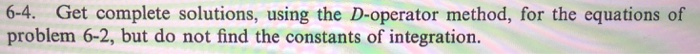 Solved 6-4. Get complete solutions, using the D-operator | Chegg.com