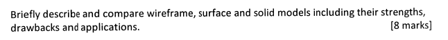 Solved Briefly describe and compare wireframe, surface and | Chegg.com