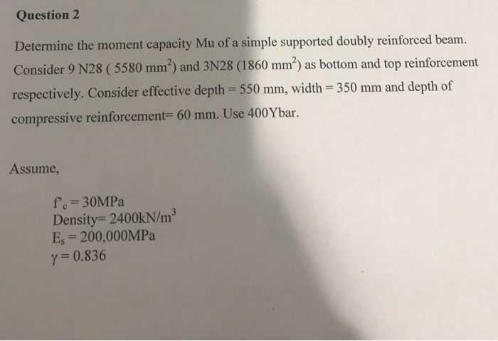 Solved Determine the moment capacity Mu of a simple | Chegg.com