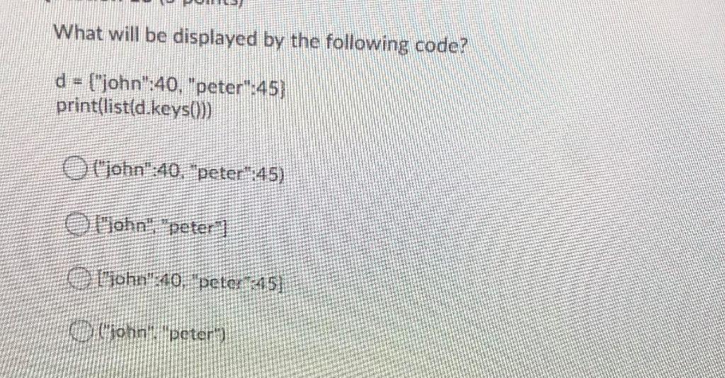 Solved What will be displayed by the following code? d = | Chegg.com