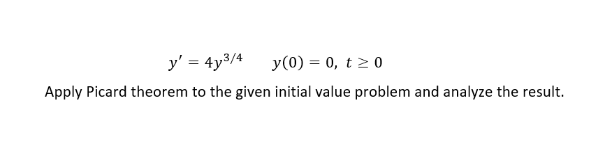 Solved Can you apply Picard theorem to the given initial | Chegg.com