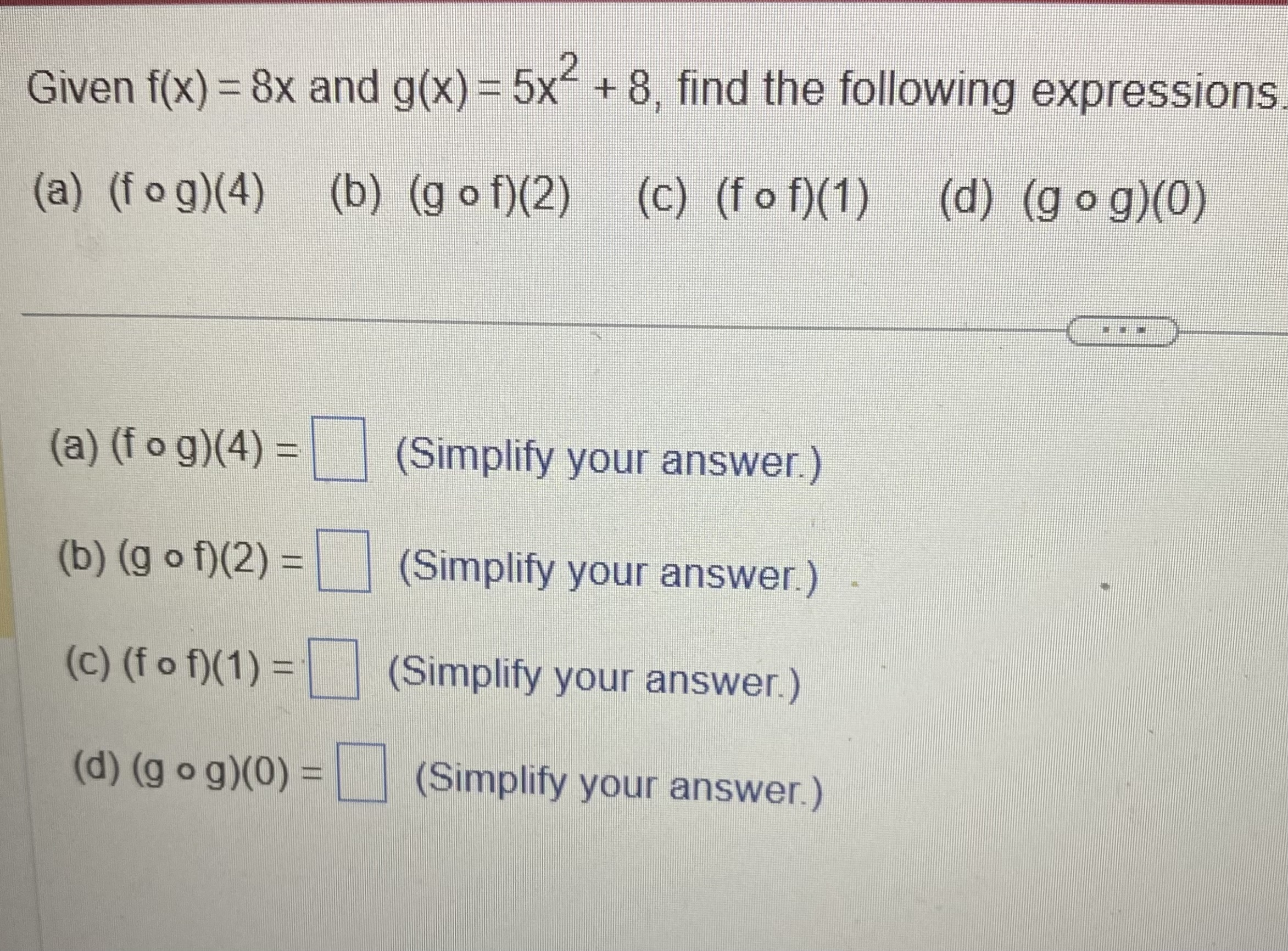Solved Given f(x)=8x and g(x)=5x2+8, find the following | Chegg.com