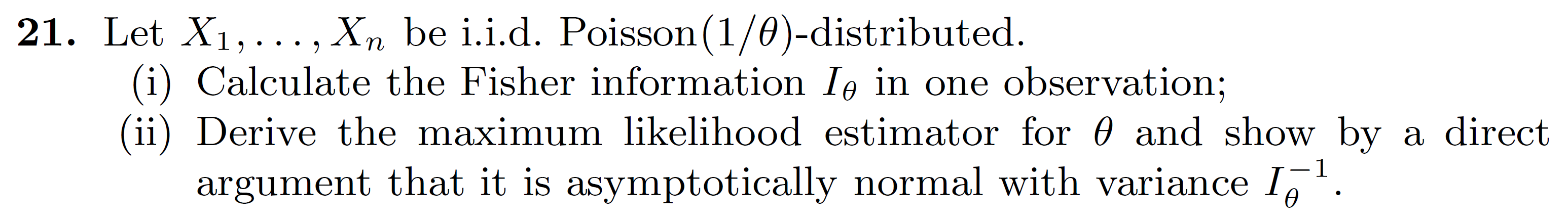 Solved 21. Let X1,…,Xn be i.i.d. Poisson (1/θ)-distributed. | Chegg.com