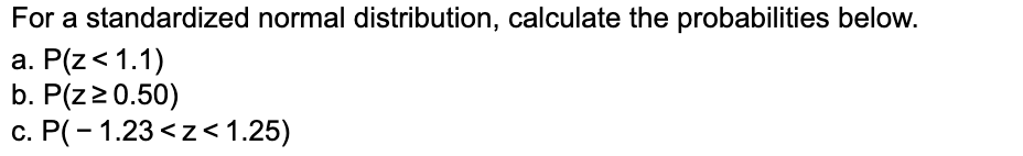 Solved For a standardized normal distribution, calculate the | Chegg.com
