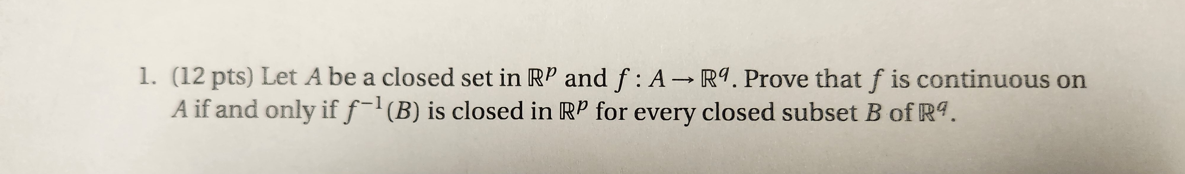 Solved (12 pts) Let A be a closed set in Rp and f:A→Rq. | Chegg.com