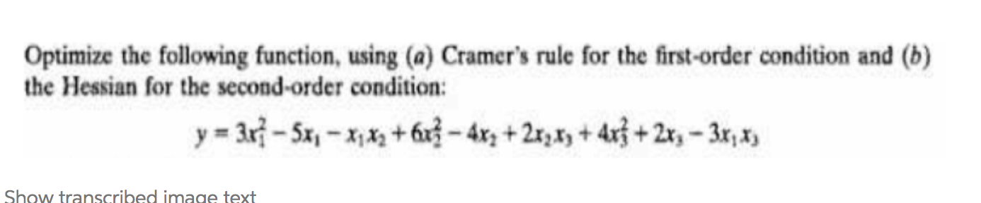 Solved Optimize the following function, using (a) Cramer's | Chegg.com