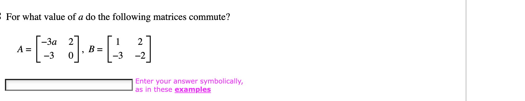Solved For what value of a do the following matrices | Chegg.com