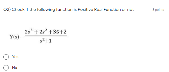 Solved Q2) Check if the following function is Positive Real | Chegg.com