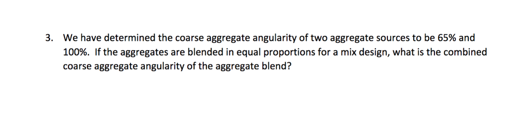 Solved we have determined the coarse aggregate angularity of | Chegg.com