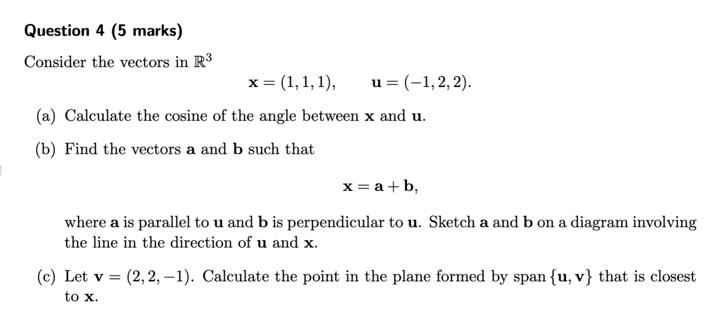 Solved Question 4 (5 marks) Consider the vectors in R3 x= | Chegg.com