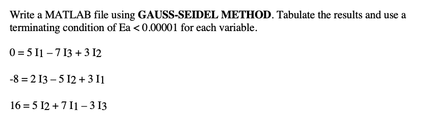 Solved Write a MATLAB file using GAUSS-SEIDEL METHOD. | Chegg.com