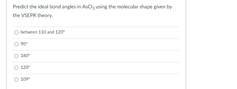 Solved Predict the ideal bond angles in AsCl3 using the | Chegg.com