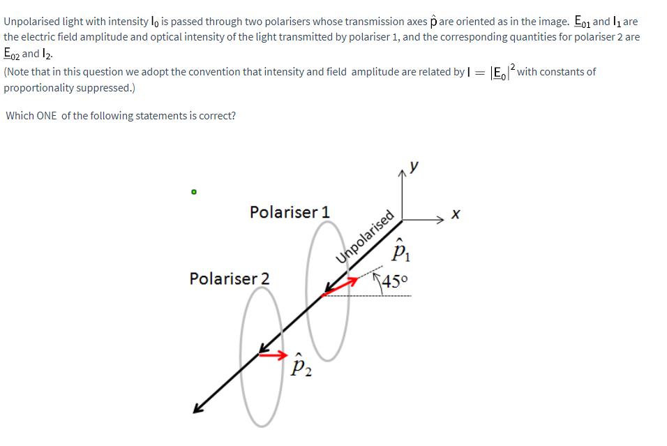 Solved Unpolarised light with intensity I0 is passed through | Chegg.com
