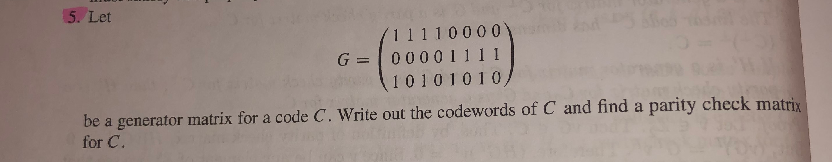 Solved 5. Let 111110000 G= 00001111 (10101010) be a | Chegg.com