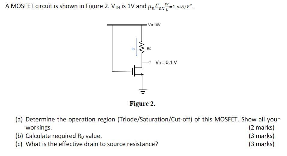 Solved A MOSFET circuit is shown in Figure 2. VTH is 1V and | Chegg.com