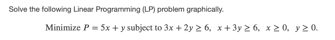 Solved Solve the following Linear Programming (LP) problem | Chegg.com
