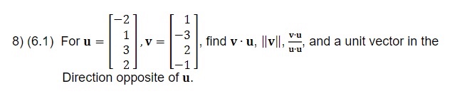 Solved For u = __, v = __, find v*u, ||v||, (v*u)/(u*u), and | Chegg.com