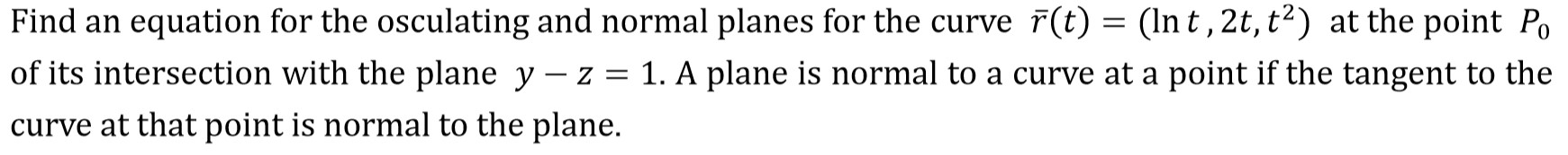 Solved Find an equation for the osculating and normal planes | Chegg.com