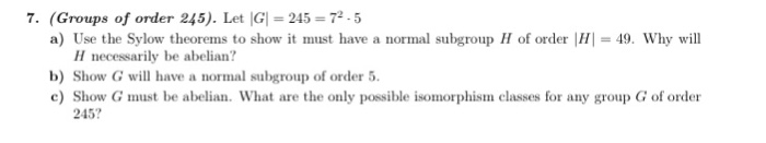 Solved Let |G| = 245 = 7^2 - 5 a) Use the Sylow theorems to | Chegg.com
